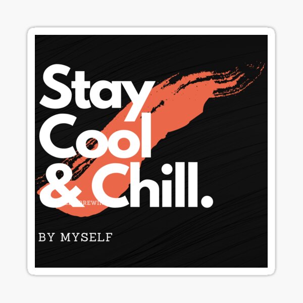 "Stay cool And chill design" Sticker for Sale by LastLego | Redbubble