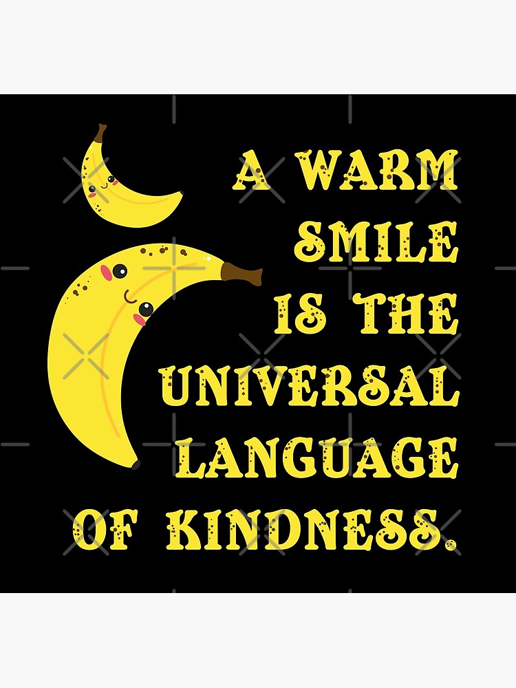 "A Warm Smile is the Universal Language of Kindness." Poster for Sale ...