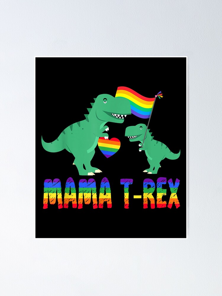 "Mama T Rex Dinosaur Lgbt Rainbow Pride Gay Lesbian" Poster for Sale by ...