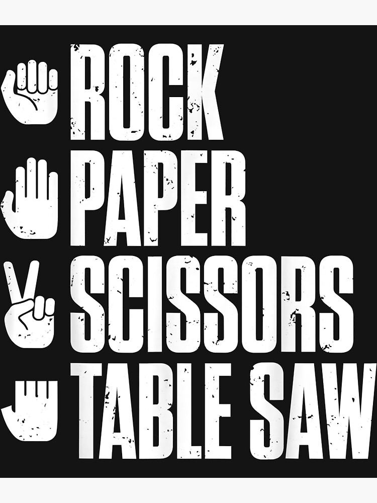 "Rock Paper Scissors Table Saw Funny Carpenter" Poster for Sale by ...
