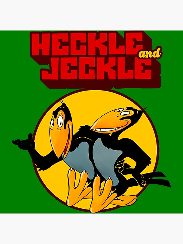 "Heckle and Jeckle " Poster for Sale by Lanaman823 | Redbubble