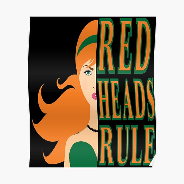 "Ginger Pride - Unique Redheads - Ginger Hair - Red Heads Rule" Poster ...