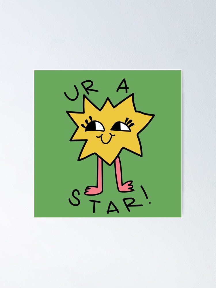 "Ur A Star" Poster for Sale by mandymoondesign | Redbubble