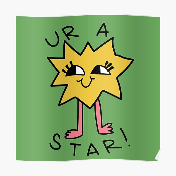 "Ur A Star" Poster for Sale by mandymoondesign | Redbubble