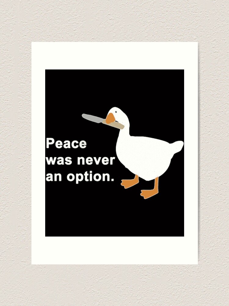 "Peace was never an option - Goose Meme " Art Print by KENNY-CASHOP ...