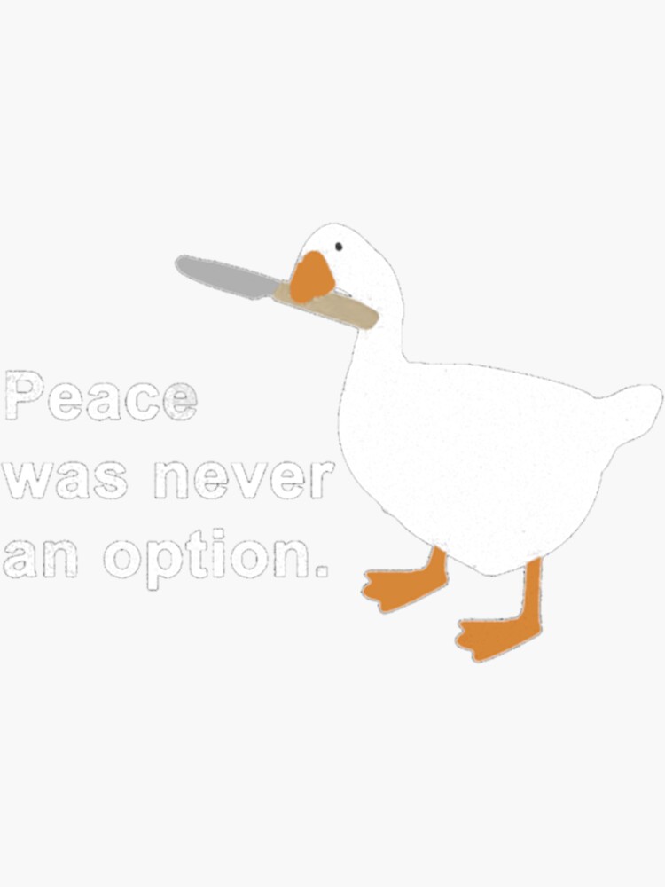 "Peace was never an option - Goose Meme " Sticker for Sale by KENNY ...