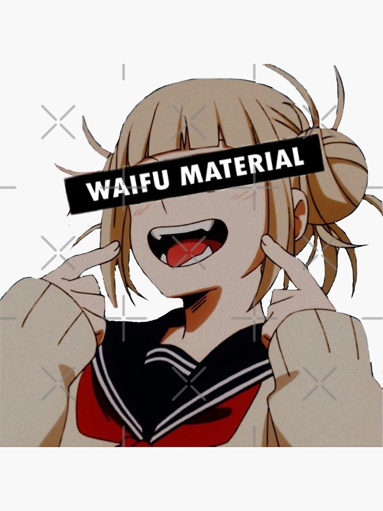"WAIFU MATERIAL" Sticker for Sale by Estroic | Redbubble