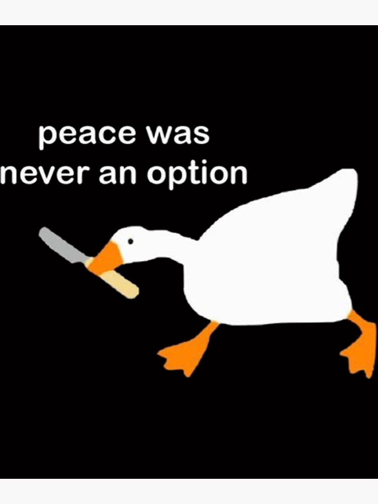 "Untitled Goose Game with Knife Meme - Peace was never an option Funny ...