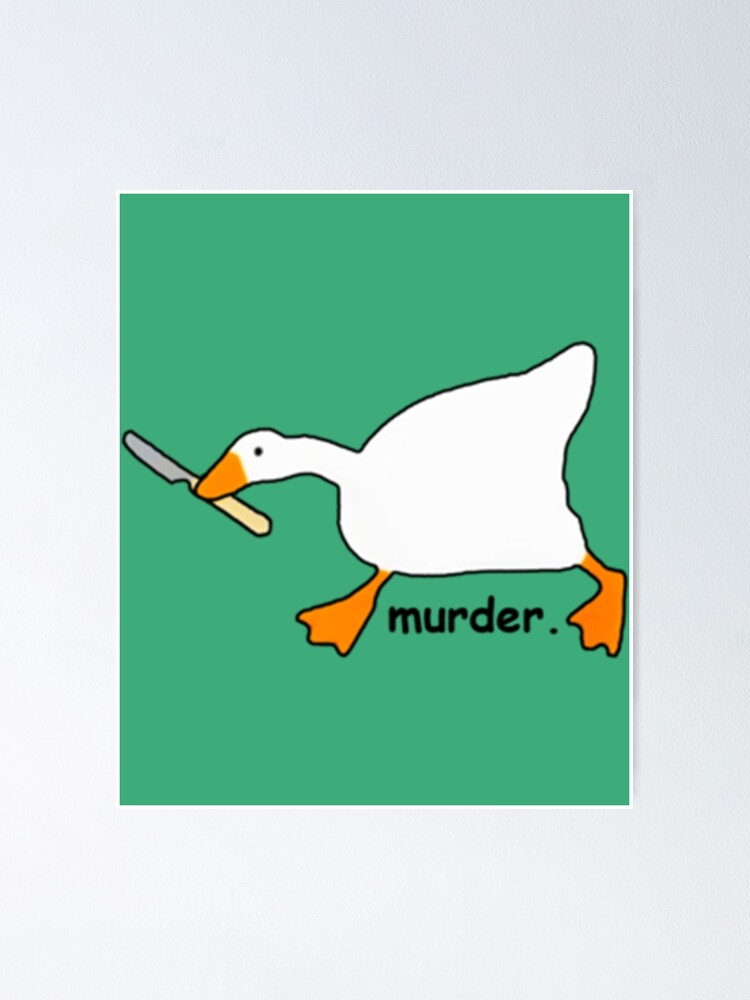 "Untitled Goose Game Murder " Poster for Sale by KENNY-CASHOP | Redbubble