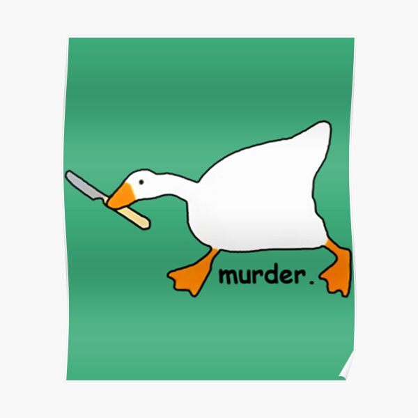"Untitled Goose Game Murder " Poster for Sale by KENNY-CASHOP | Redbubble