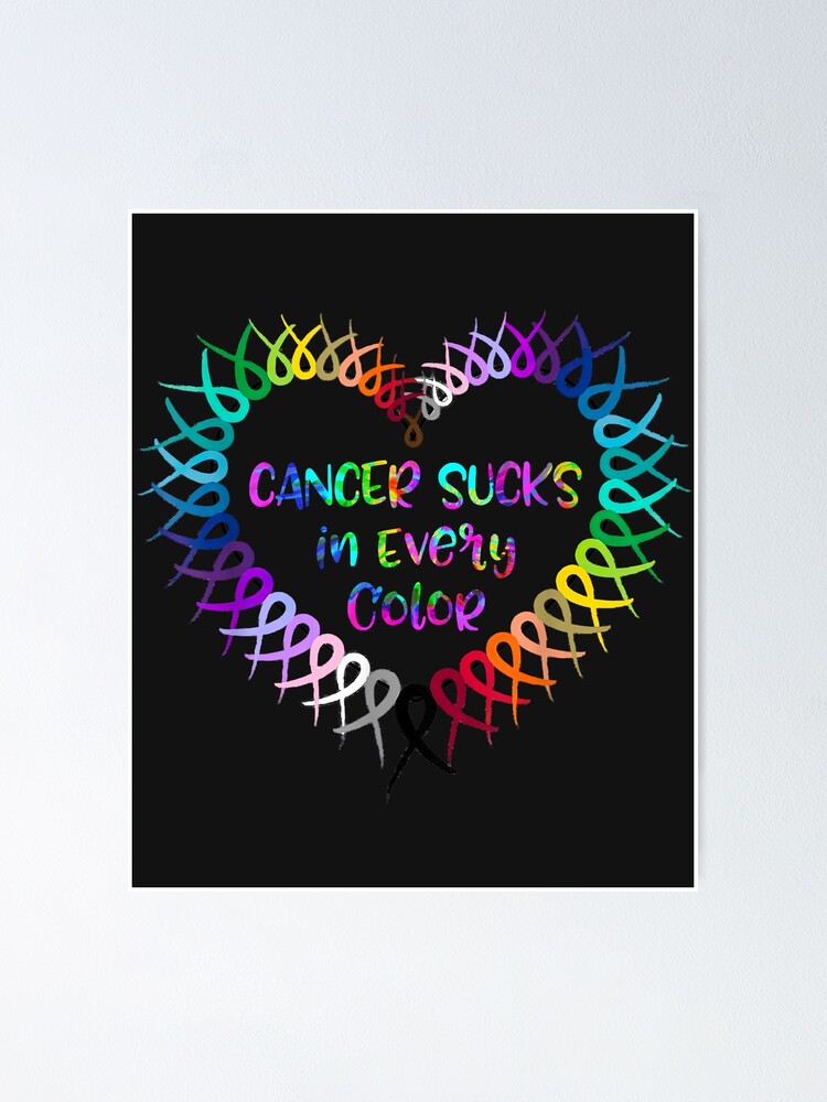 "Fight Cancer - Cancer Sucks In Every Color Cancer Awareness" Poster ...