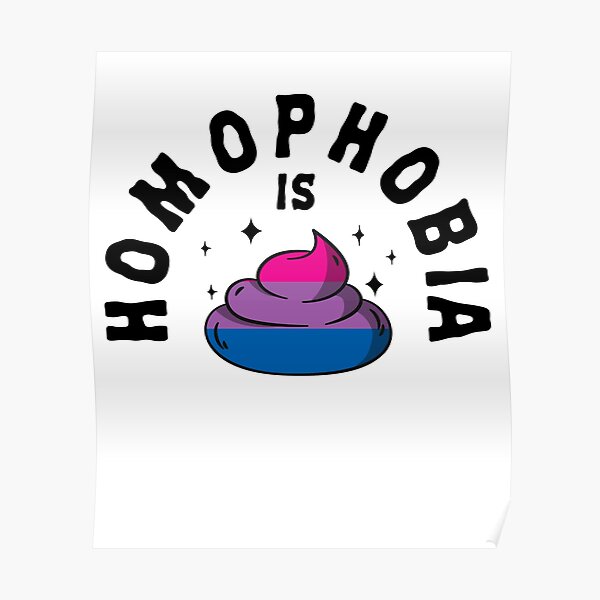 "Homophobia Is Poop LGBT Funny Bi Pride" Poster for Sale by Stronzi ...