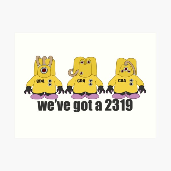 "We've got a 2319" Art Print for Sale by StubDesigns | Redbubble