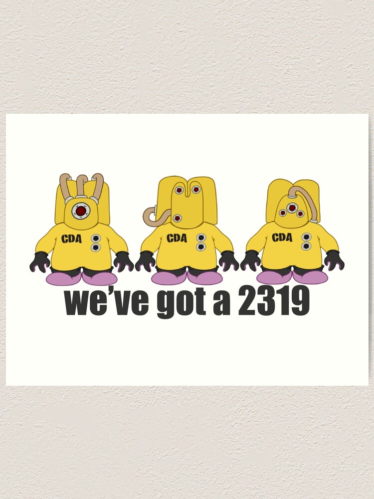 "We've got a 2319" Art Print for Sale by StubDesigns | Redbubble