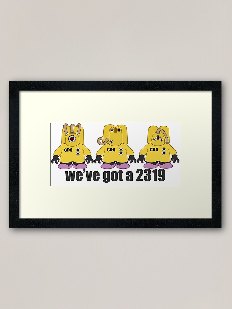"We've got a 2319" Framed Art Print for Sale by StubDesigns | Redbubble