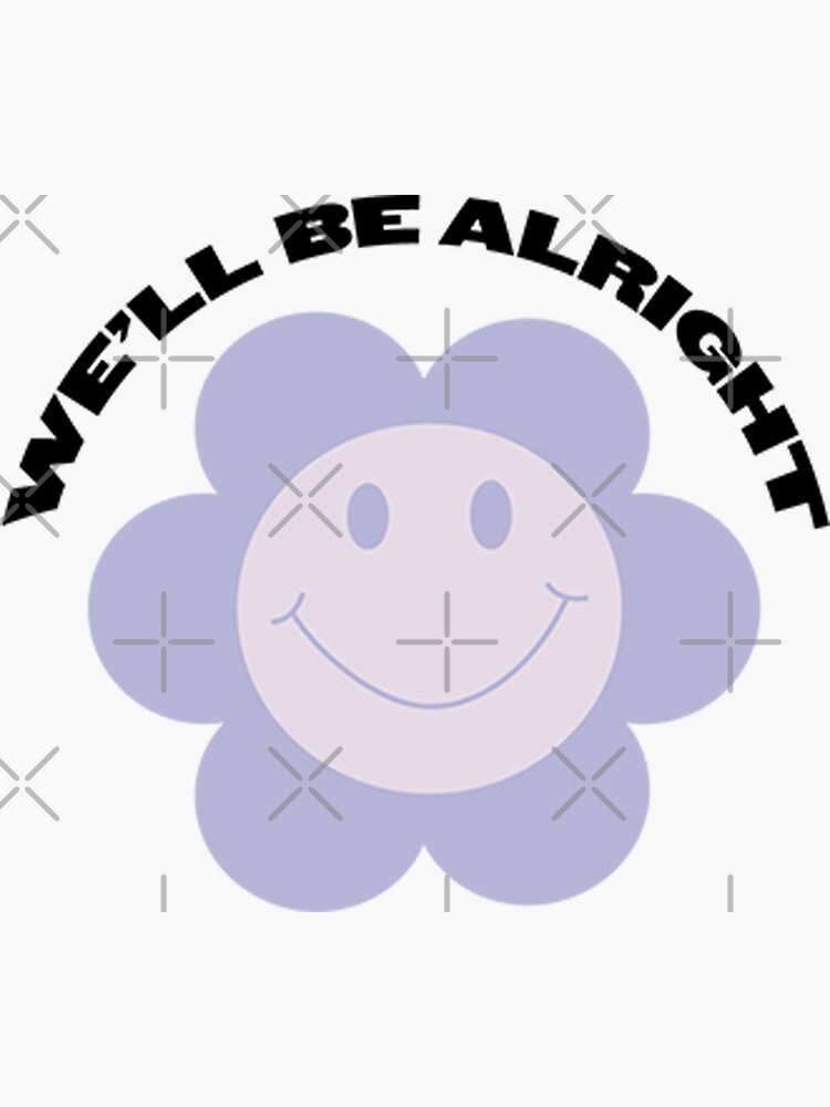 "we'll be alright smiley face" Sticker for Sale by ec9999 | Redbubble