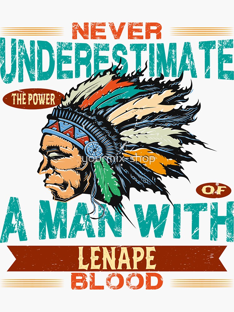 "Native Americen - Never Underestimate The Power Of A Man With Lenape ...