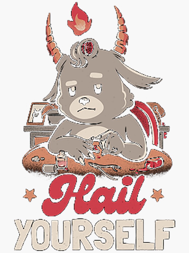 "Hail Yourself" Sticker for Sale by DeimosArt | Redbubble