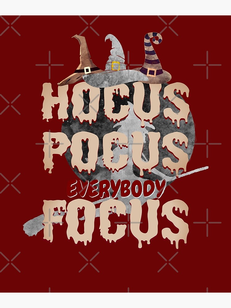 "Hocus Pocus Everybody Focus shirt" Poster by hanlynstyle | Redbubble
