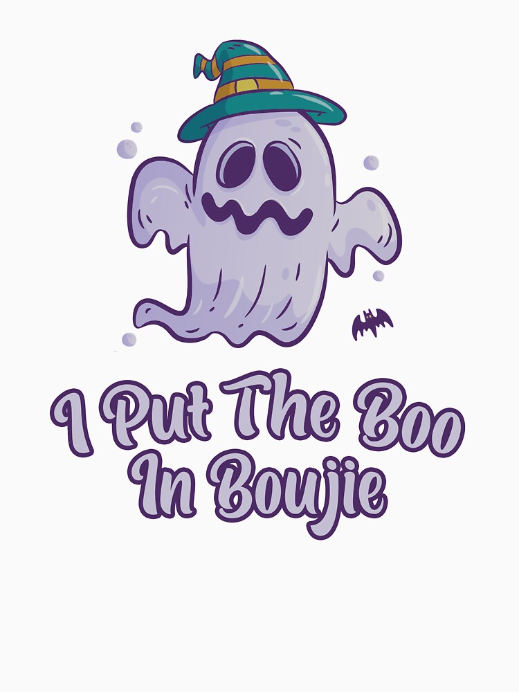 "I Put The Boo In Boujie - Funny Halloween Costume Boujee- Boo" T-shirt ...