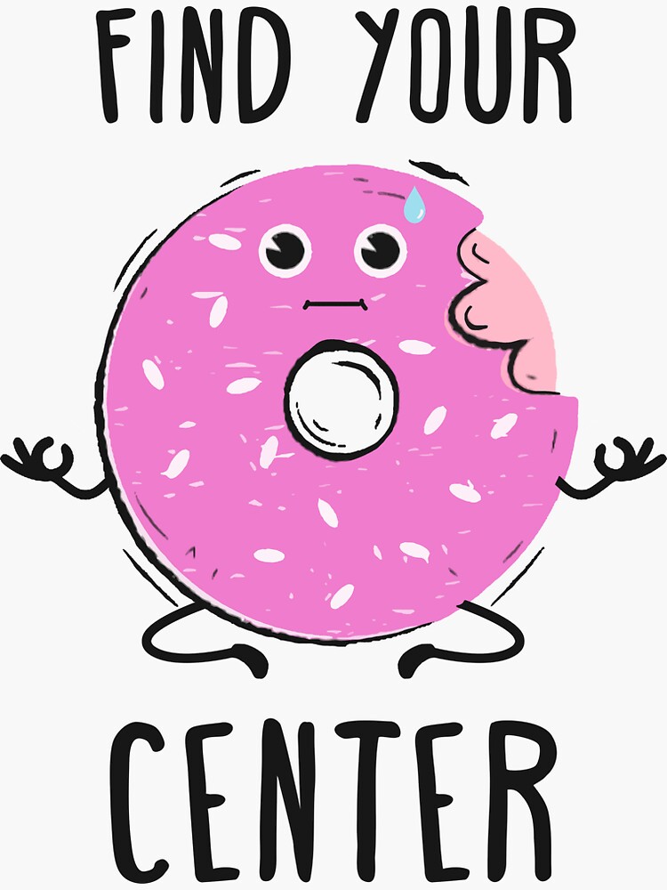 "Find Your Center" Sticker for Sale by KrumbleDesigns | Redbubble