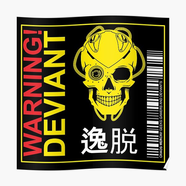 "WARNING DEVIANT" Poster for Sale by chaoskandy | Redbubble