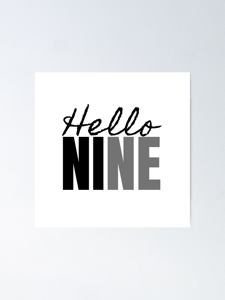 "Hello Nine" Poster for Sale by Oreo2020 | Redbubble