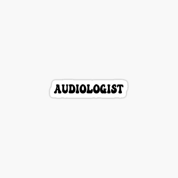 "Audiologist " Sticker by Sarahgranchelli | Redbubble