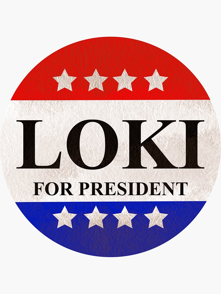 "Loki for President" Sticker for Sale by CactiMutt | Redbubble