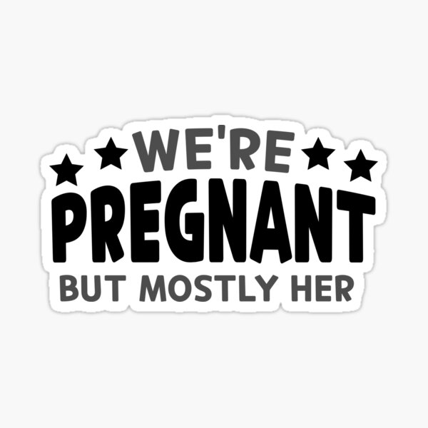 Were Pregnant But Mostly Her Sarcastic Pregnancy Announcement For