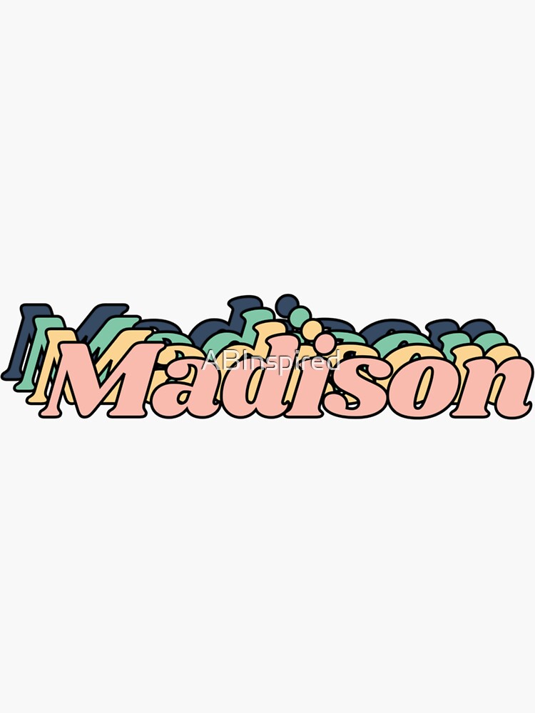 "Madison Name. " Sticker for Sale by ABInspired | Redbubble