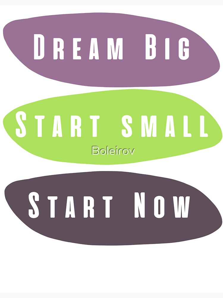 "Dream big start small start now" Sticker for Sale by Boleirov | Redbubble