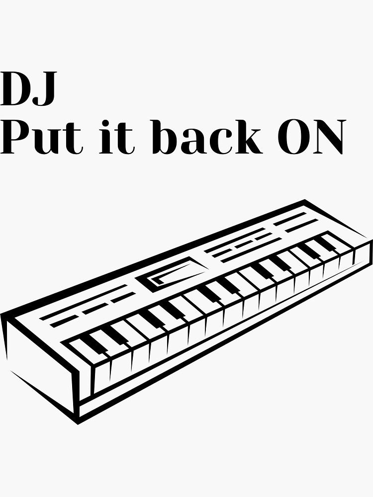 "DJ put it back ON gift done and sold by FUHOUSE-ART" Sticker for Sale ...