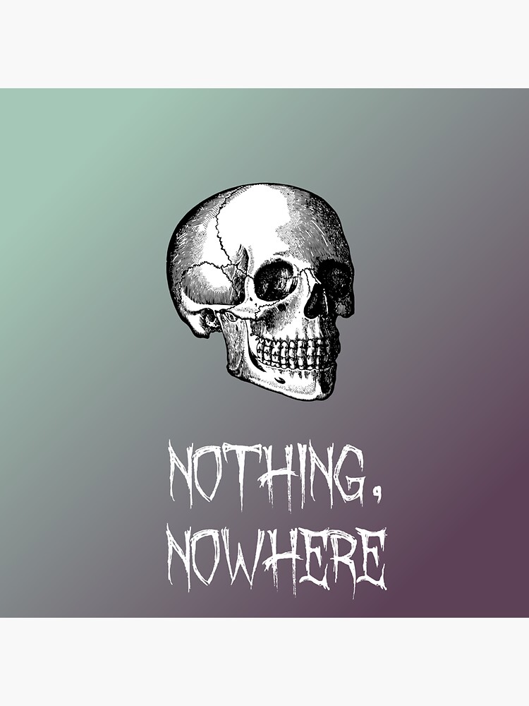 "NOTHING,NOWHERE" Sticker by timetodieoldman | Redbubble