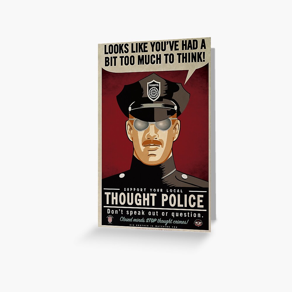 "Thought Police" Greeting Card by LibertyManiacs | Redbubble