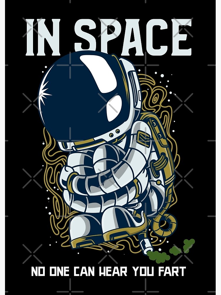 "In space no one can hear you fart - Fart Joke" Poster by TMBTM | Redbubble