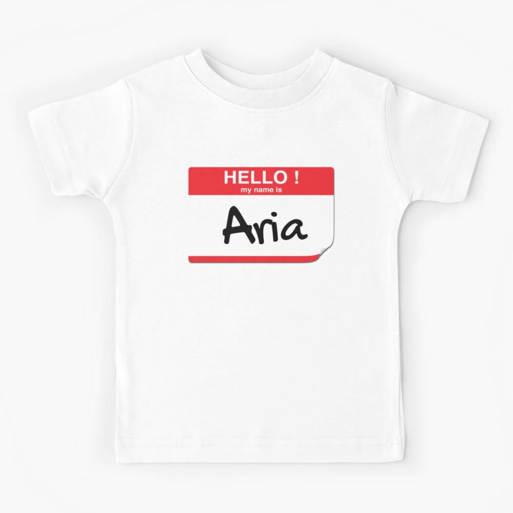 "Hello My Name Is Aria" Kids T-Shirt for Sale by frigamribe88 | Redbubble