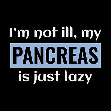 "Diabetes Awareness Funny Quotes Pancreas Humour" Sticker for Sale by ...