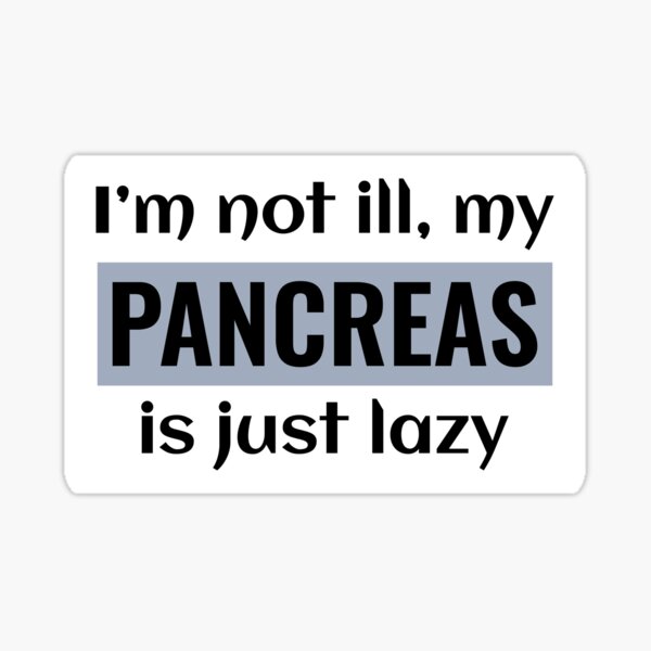 "Diabetes Awareness Funny Quotes Pancreas Humour" Sticker for Sale by ...