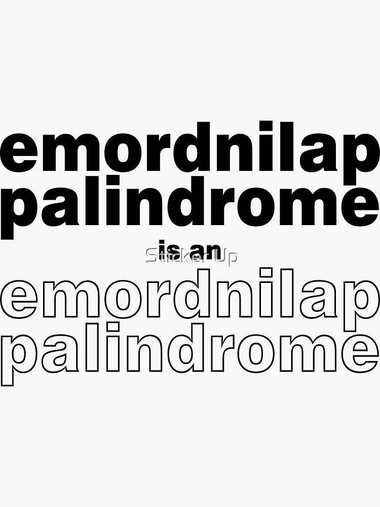 "Emordnilap palindrome is an emordnilap palindrome" Sticker for Sale by ...
