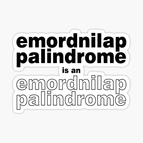 "Emordnilap palindrome is an emordnilap palindrome" Sticker for Sale by ...