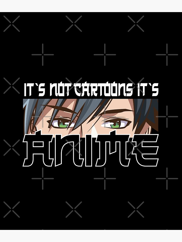 Póster «Anime Not Cartoons es anime Manga Kawaii Animes» de ...