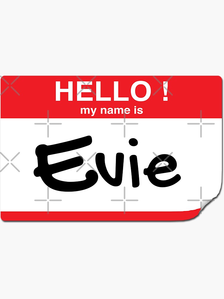 "Hello My Name Is Evie" Sticker for Sale by frigamribe88 | Redbubble