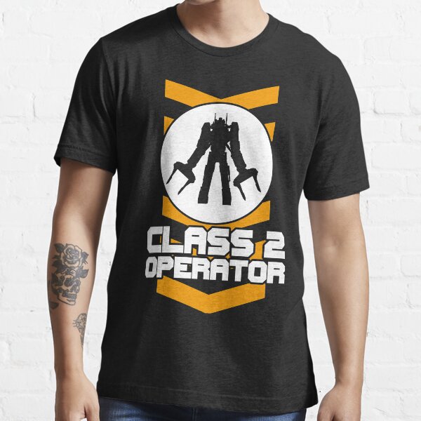 "Power Loader Operator Class 2 Rated " T-shirt for Sale by simonbreeze ...