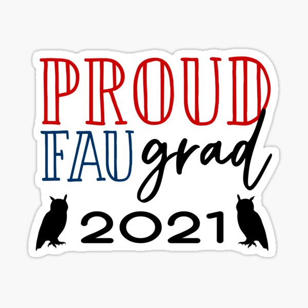 "Proud FAU Grad 2021" Sticker for Sale by franscreations1 | Redbubble