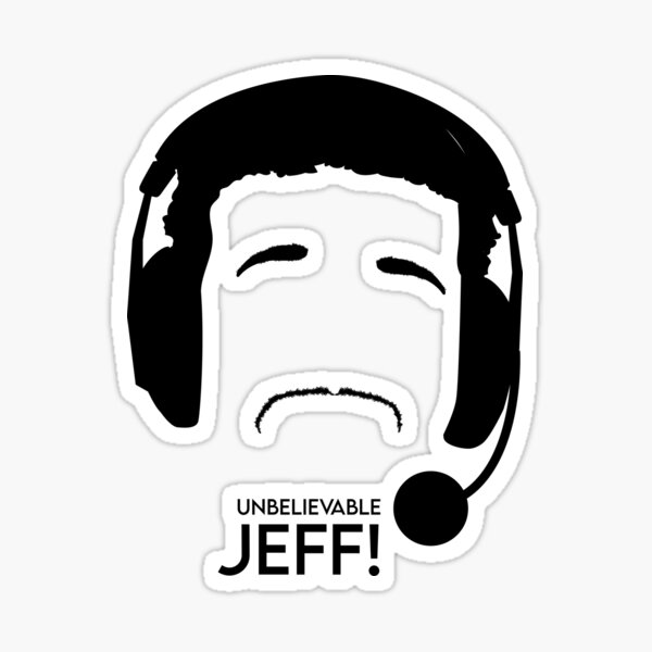 "Unbelievable Jeff. " Sticker for Sale by peterdy | Redbubble