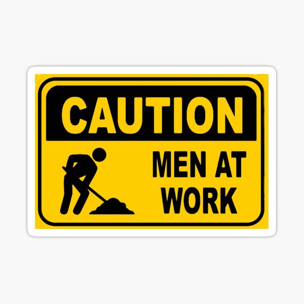 "Caution men at work funny design art" Sticker for Sale by stuffulike ...