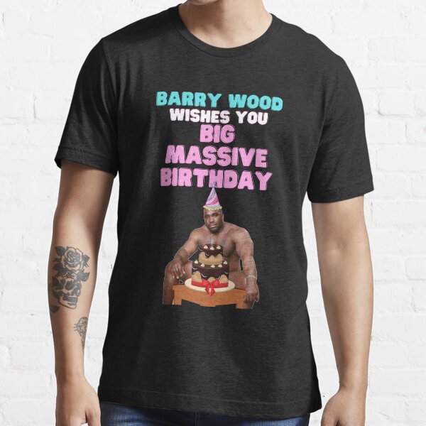 " Happy Birthday from Barry Wood- funny Barry Wood wishes you a big ...