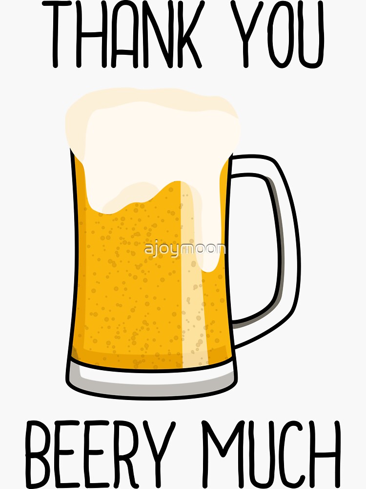 "Thank You Beery Much" Sticker for Sale by ajoymoon | Redbubble