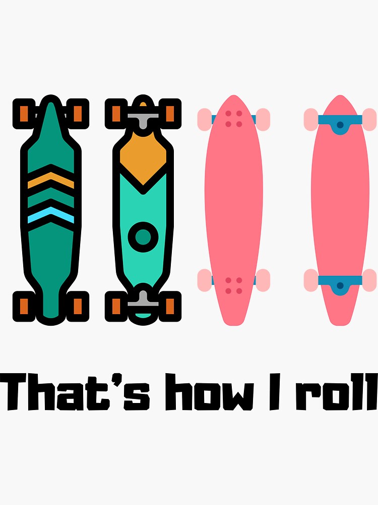"That's how I roll" Sticker for Sale by KwansDesign | Redbubble